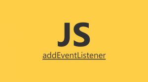 Javascript addEventListener kullanımı?